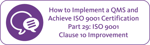 How to Implement a QMS and Achieve ISO 9001 Certification: Clause 10 ...