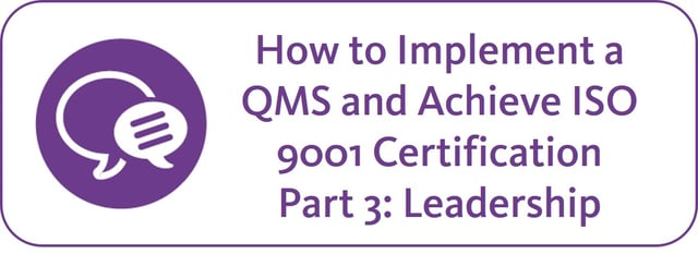 How to Implement a QMS and Achieve ISO 9001 Certification: Leadership